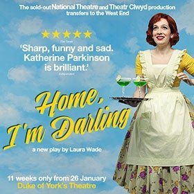 Home I’m Darling - Cheap Theatre Tickets - Duke of York's Theatre