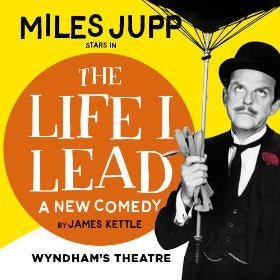 The Life I Lead - Cheap Theatre Tickets - Wyndham's Theatre