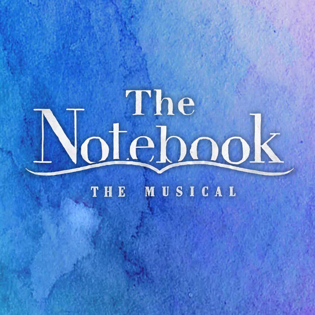 The Notebook - The Musical - Cheap Theatre Tickets - London Theatre to ...